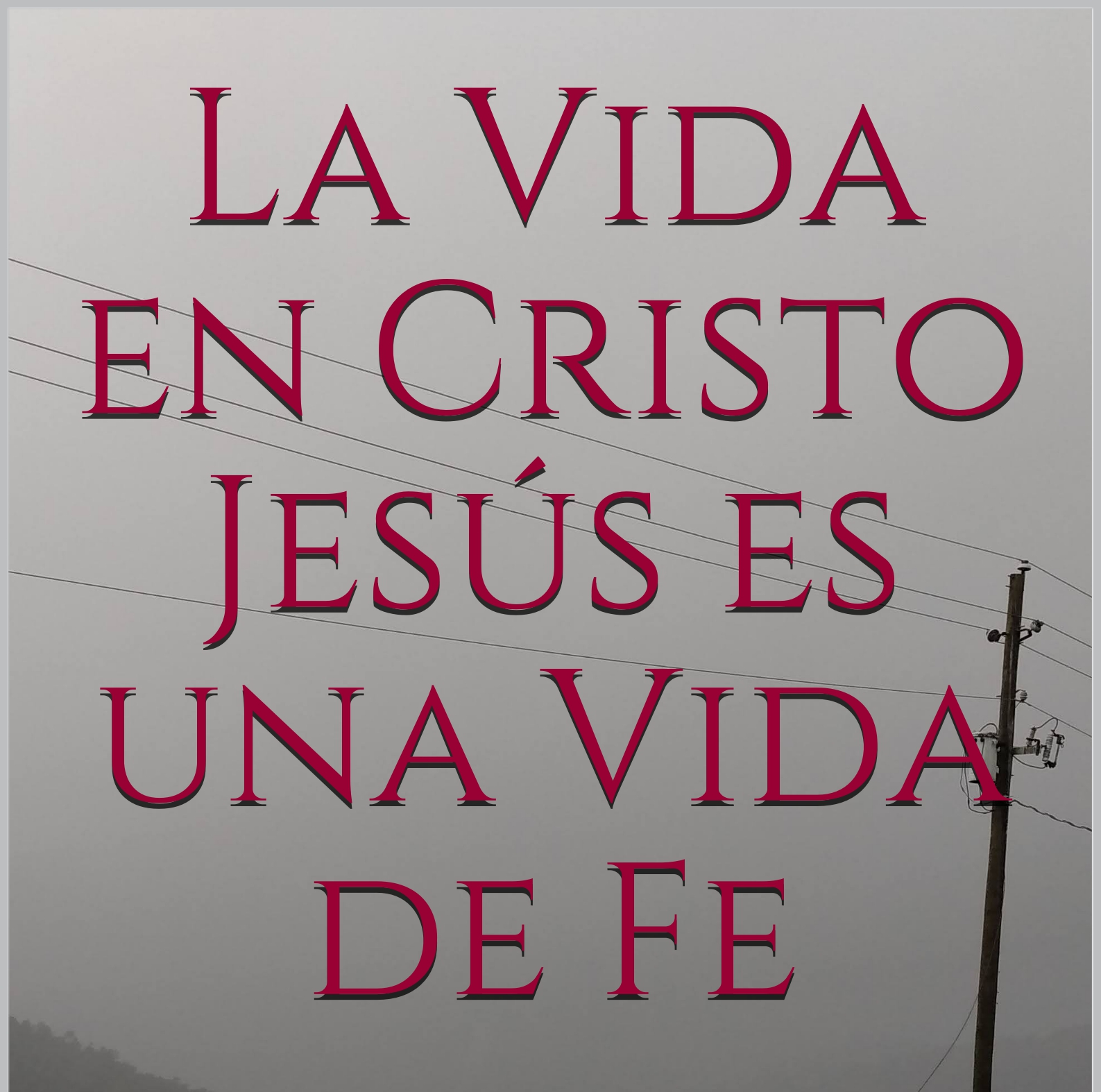 La Vida en Cristo Jesús es una Vida de Fe …Publicación de nuevo libro ...